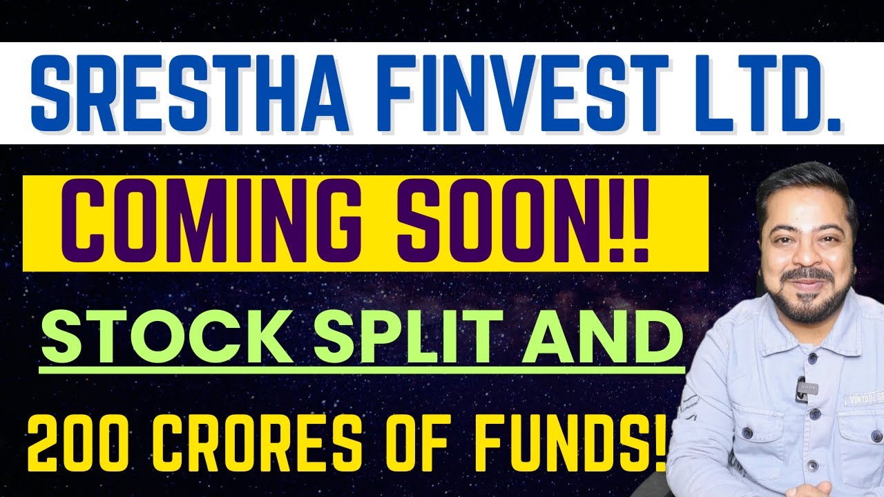 Srestha Finvest Ltd. Share Latest News | Srestha Finvest Stock Split ...