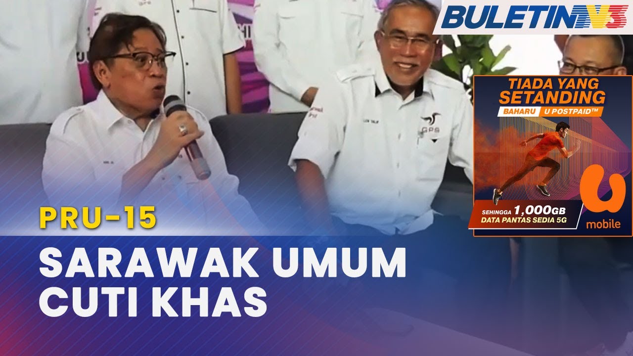PRU-15 | Sarawak Turut Umum 18 & 19 November Cuti Khas - YouTube
