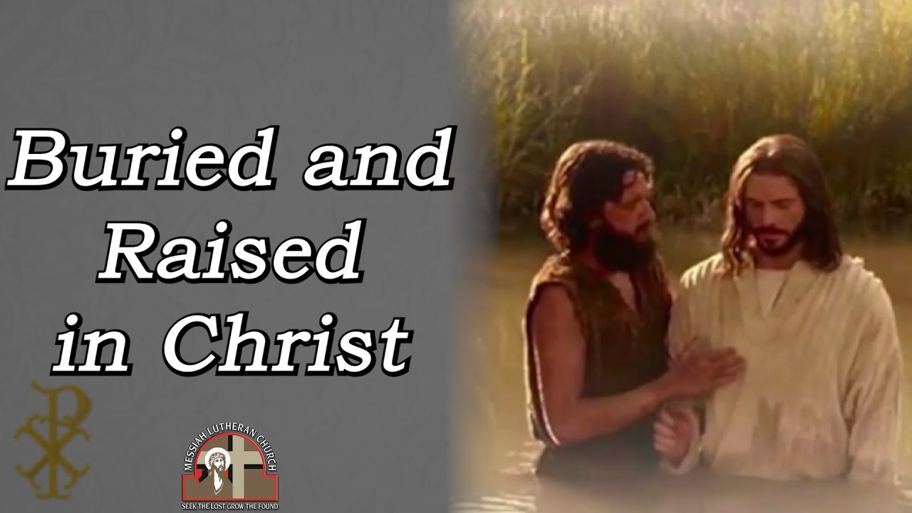 "Buried and Raised in Christ" | Sermon Message - YouTube