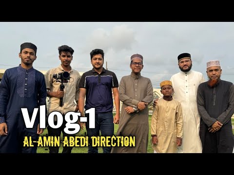 Vlog Video -1 | Al-amin Abedi Direction | Eid Nasheed | Mehraz Uddin ...