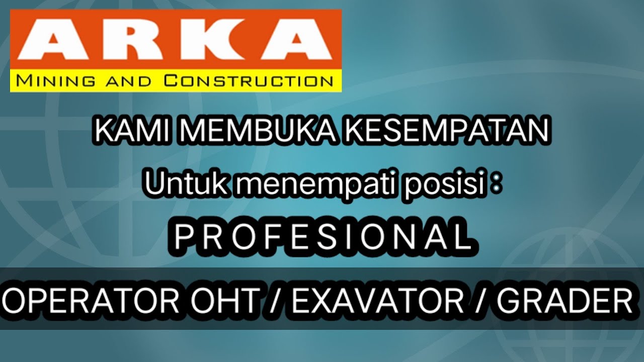LOKER OPERATOR OHT • EXAVATOR •GRADER PT.ARKA - YouTube