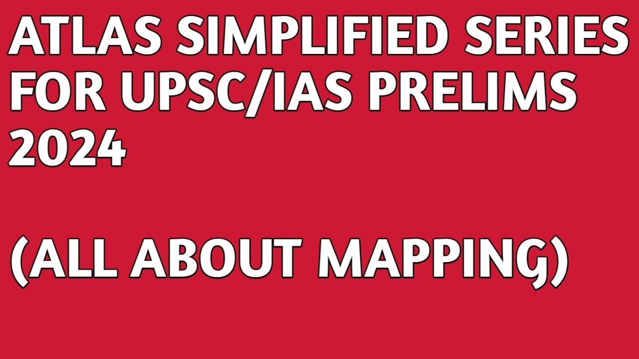 atlas simplified series | mapping | geography for upsc/ias prelims 2024 ...