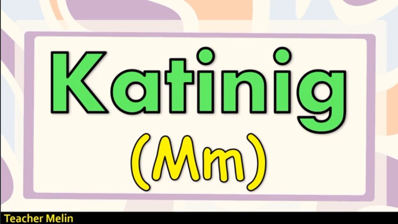 KATINIG Mm at mga halimbawa - YouTube