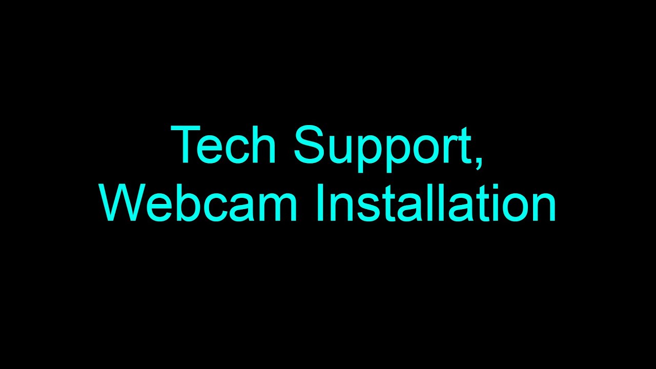 Tech Support, Webcam Install for User - YouTube