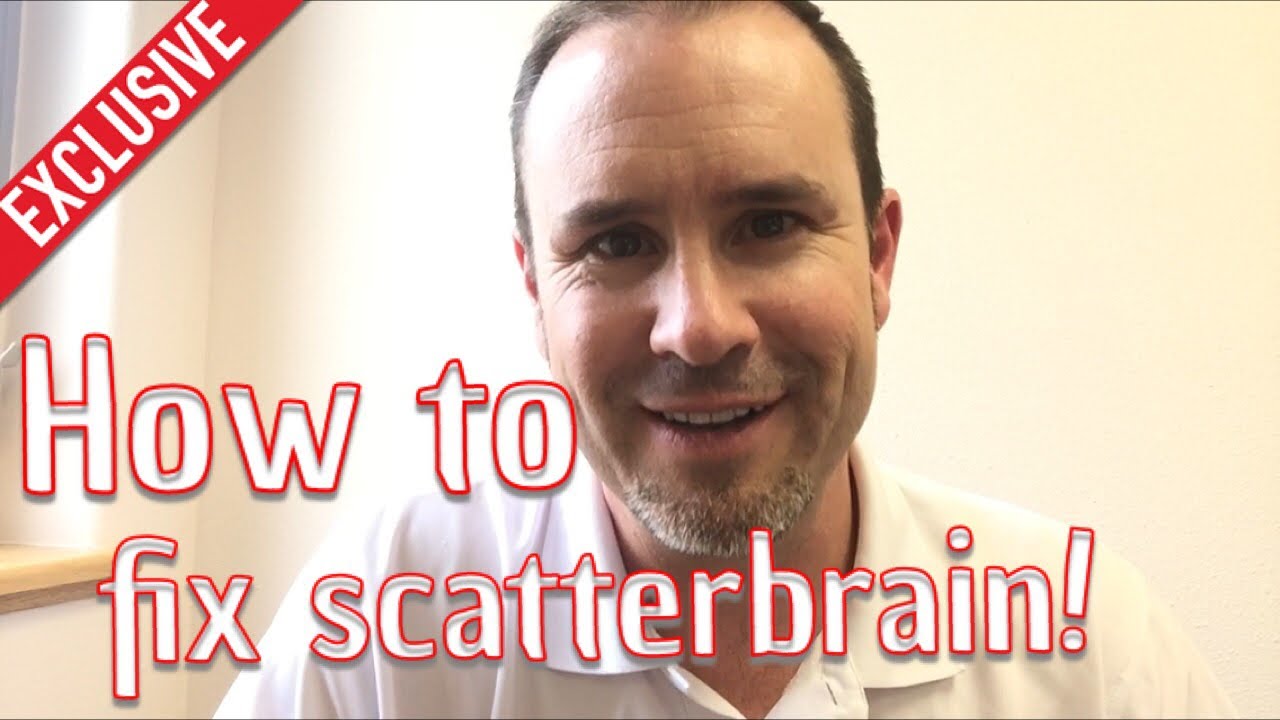 How to fix Scatterbrain! 🙄 - YouTube