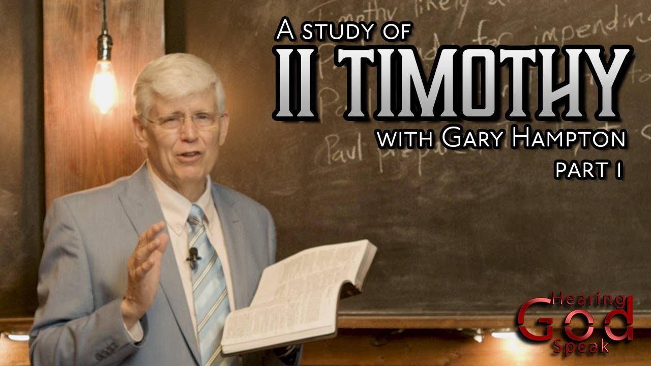 A Study of II Timothy (Part 1) | Hearing God Speak | 211 - YouTube