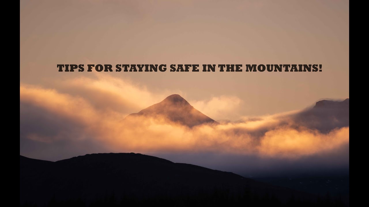 MY TIPS FOR STAYING SAFE IN THE MOUNTAINS - YouTube