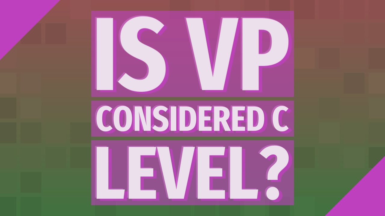 Is VP considered C level? - YouTube