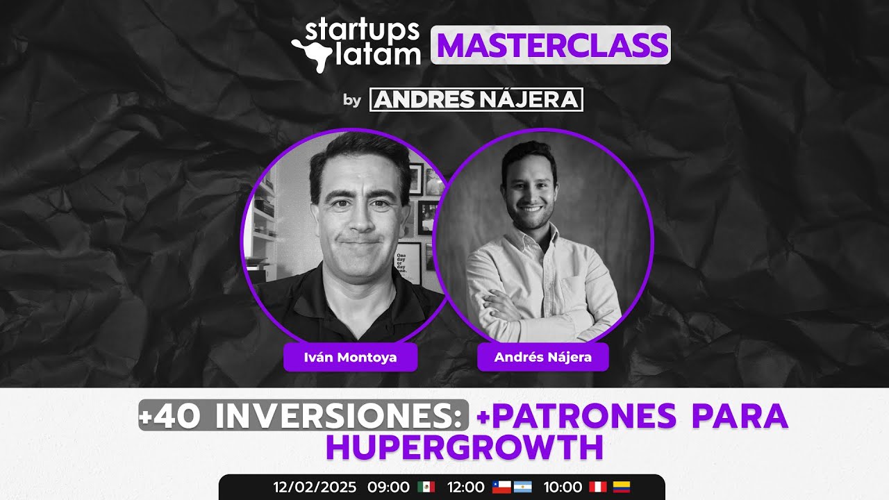 Startups Latam Masterclass by Andrés Najera E6: 40 inversiones Patrones para Hypergrowth - YouTube