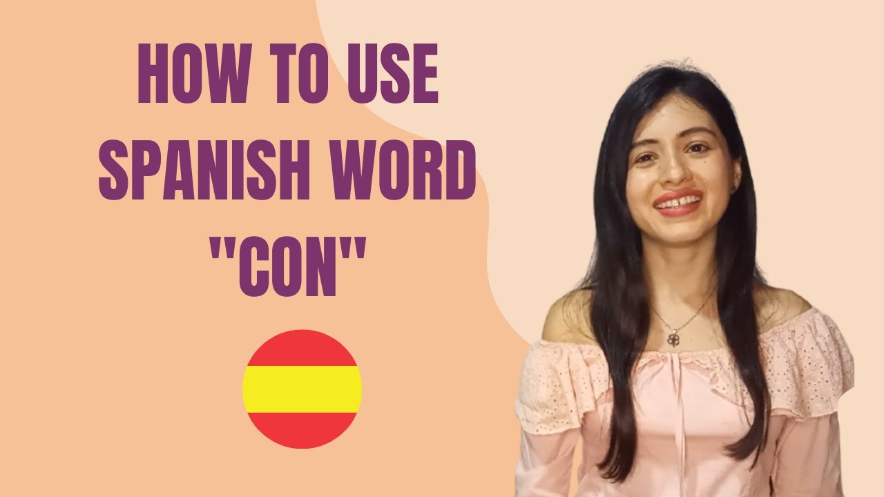 How to use "CON" in Spanish - YouTube