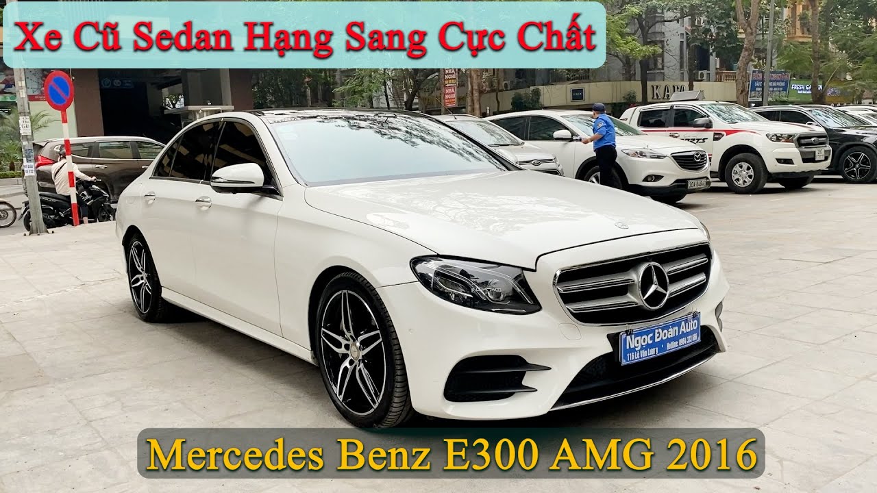 Mercedes E300 AMG 2016 xe ô tô cũ giá hợp lý hơn 1 tỷ - YouTube