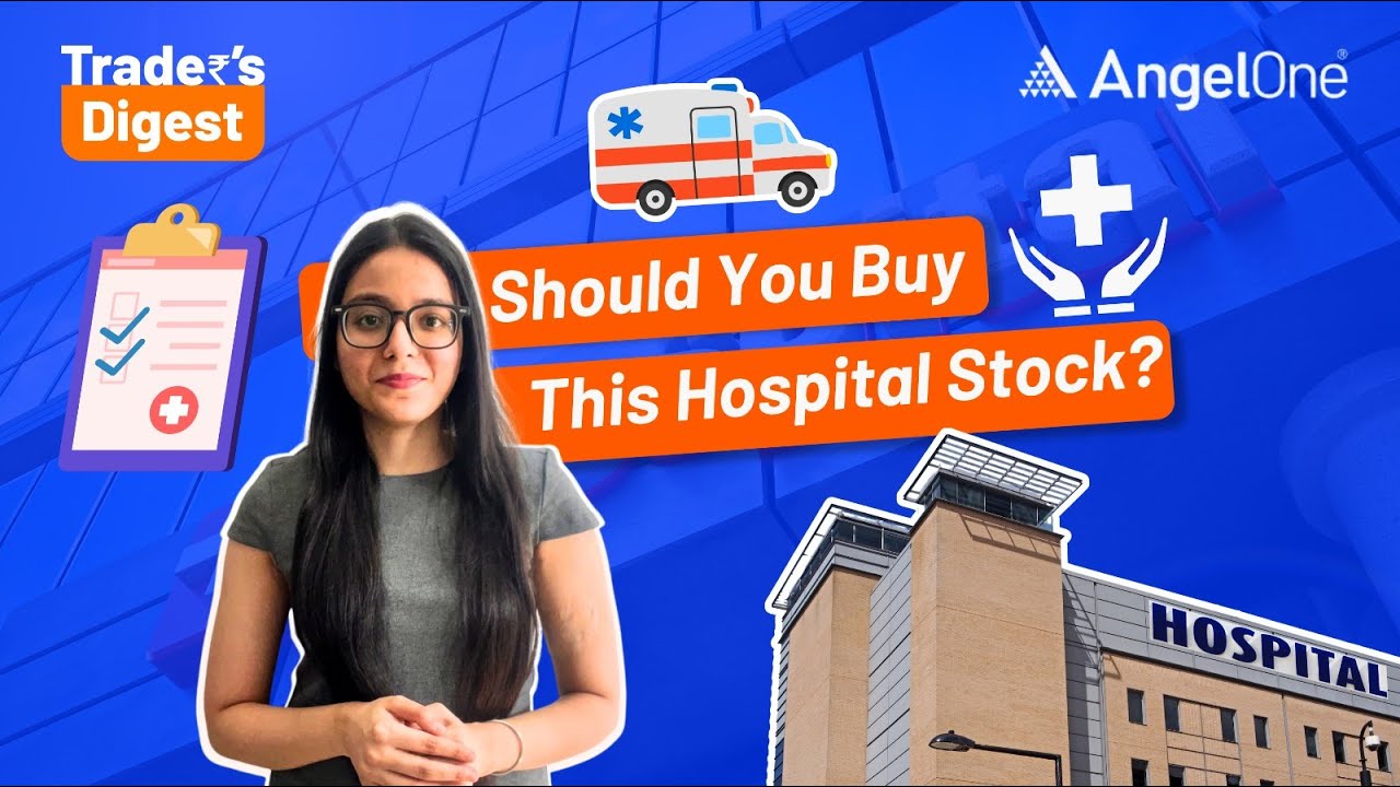 Should You Buy this Hospital Stock? | Share Market News For Today ...