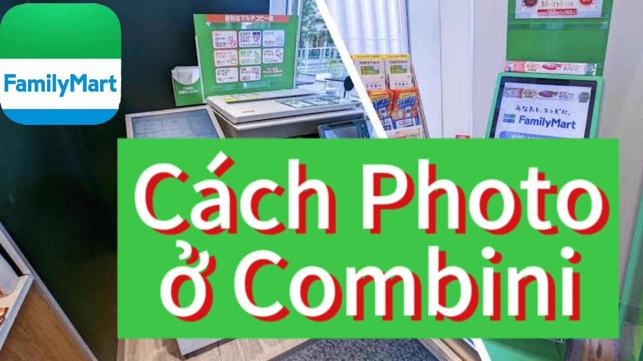 Cách Photo ở Combini | Cách Photo tài liệu ở Combini FamilyMart Mới ...