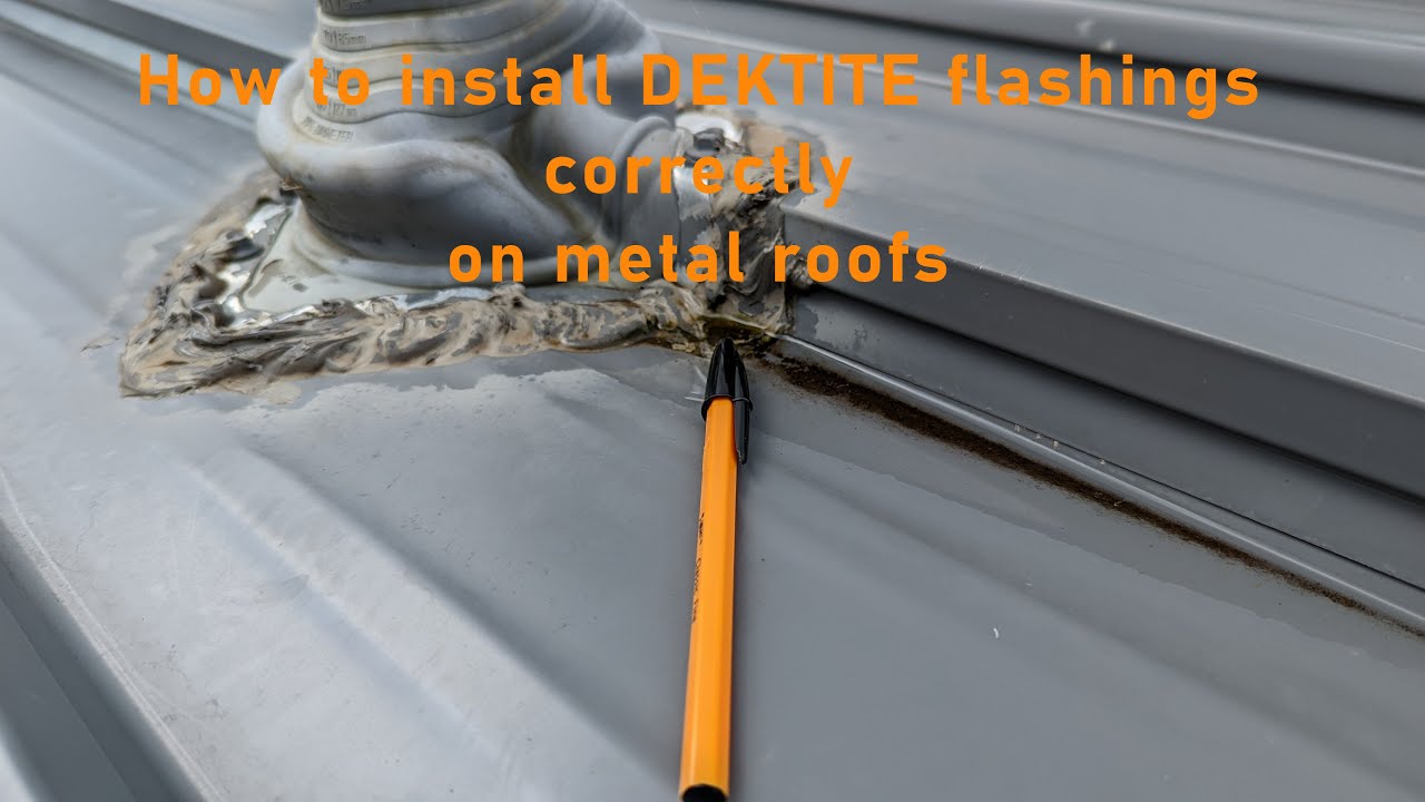 How to install DEKTITE flashings on metal roofs correctly part 1 - YouTube