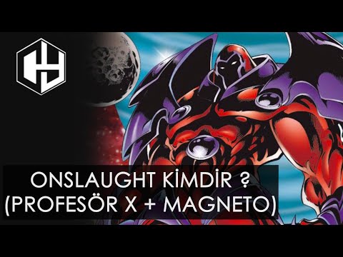 PSİŞİK VARLIK ONSLAUGHT (PROFESÖR X + MAGNETO) KİMDİR ?