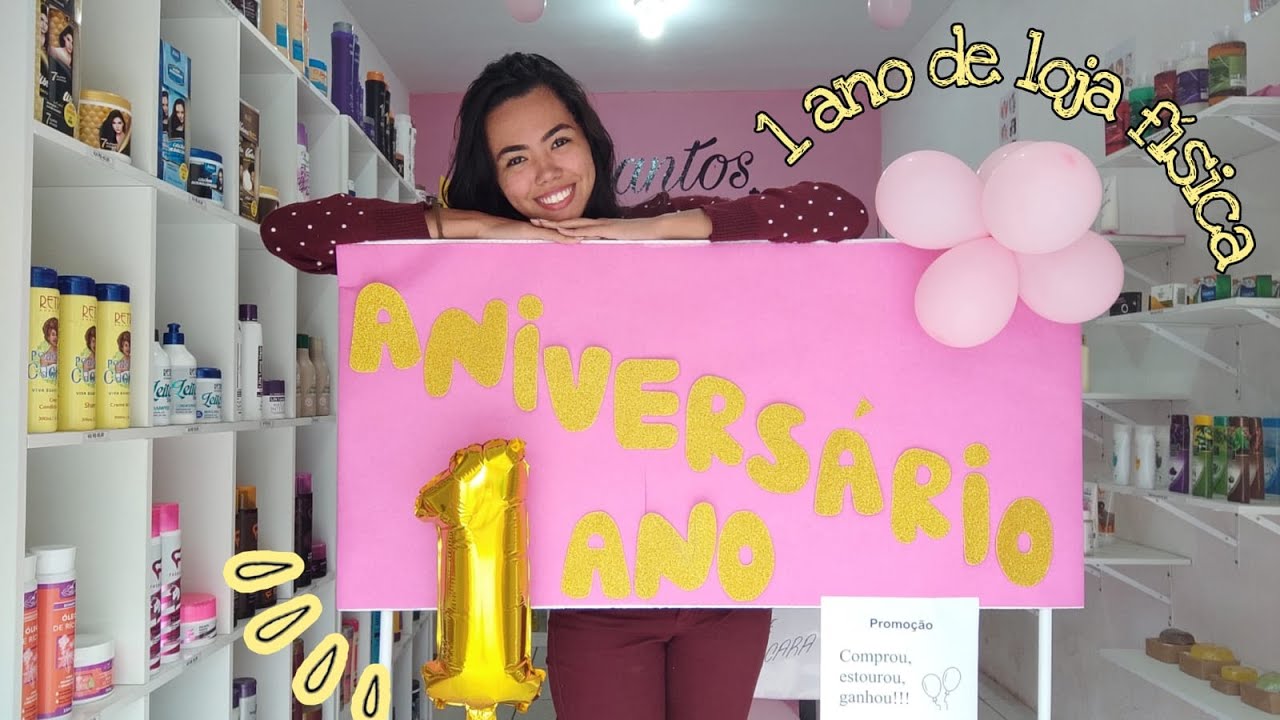 PRIMEIRO ANIVERSÁRIO DA LOJA FÍSICA | ideias para promoção e decoração ...