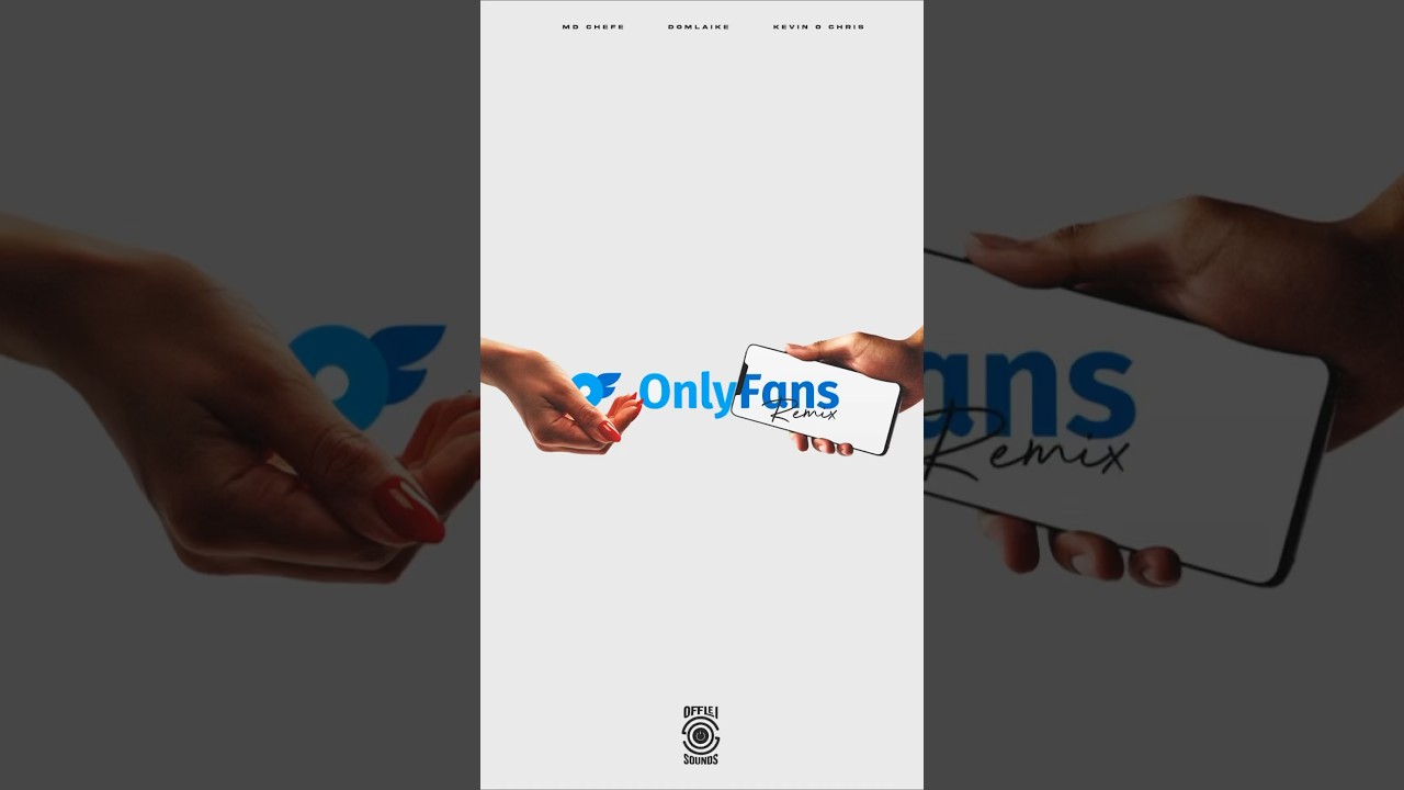 Only Fans Remix - MD Chefe, DomLaike & MC Kevin O Chris: Song Lyrics ...