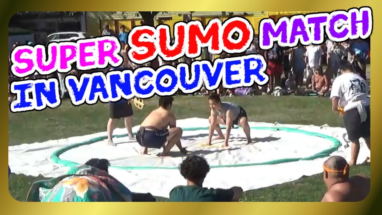 (Vancouver, Canada) Super SUMO match in Vancouver!!! (Jul.31 2022 ...