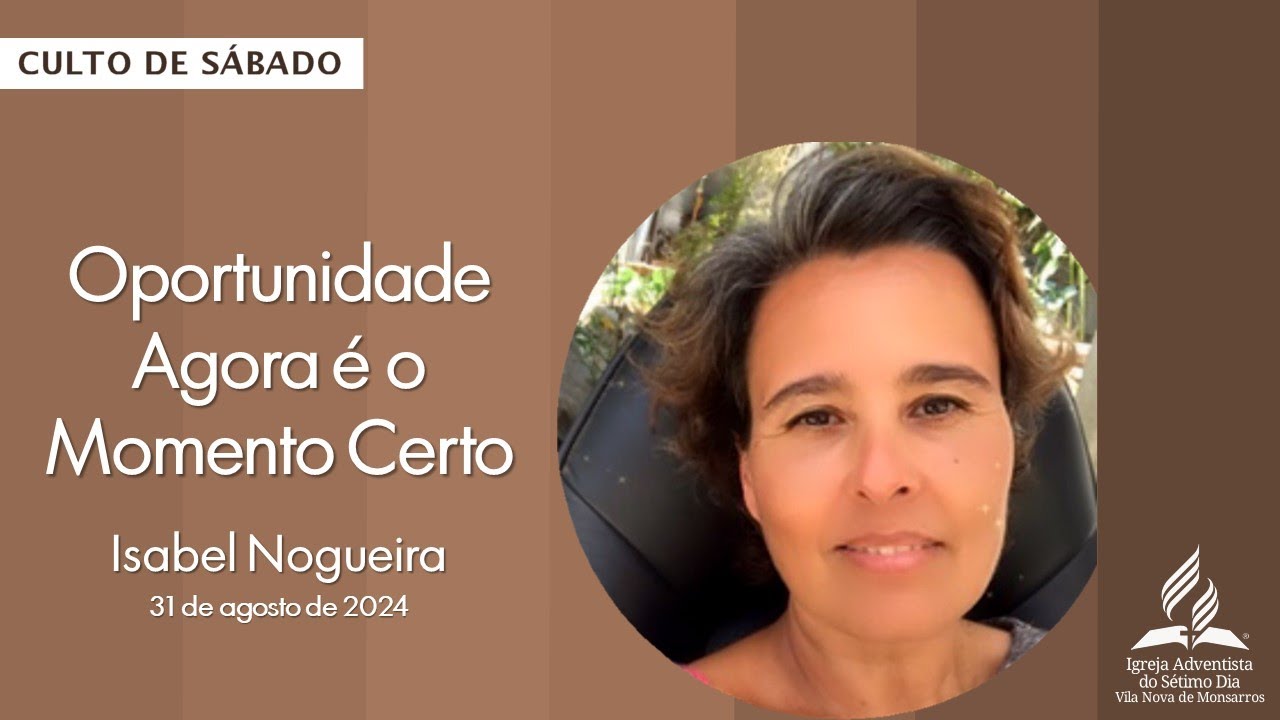 "Oportunidade - Agora é o Momento Certo" | Isabel Nogueira | IASD VNM - YouTube
