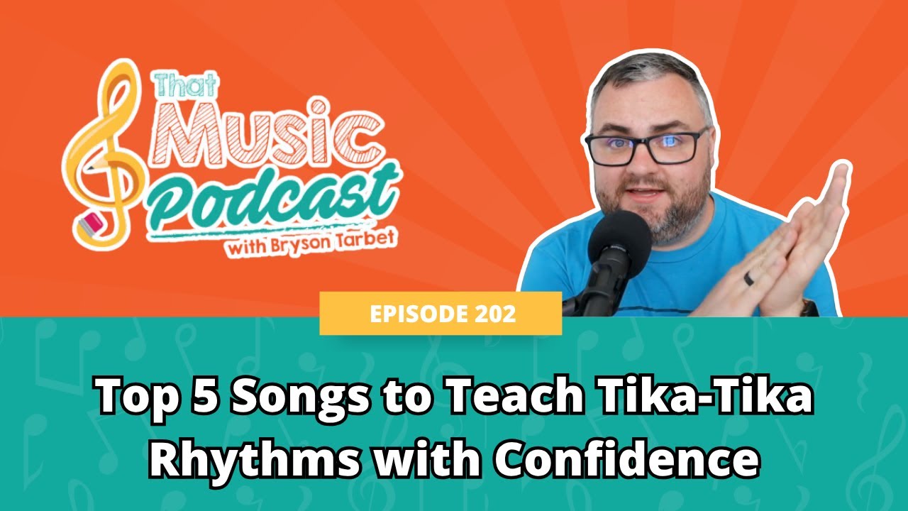 202 | Top 5 Songs to Teach Tika-Tika Rhythms with Confidence - YouTube