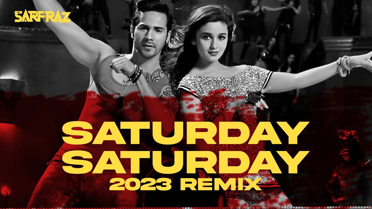 Saturday Saturday (2K23 Remix) - SARFRAZ - YouTube