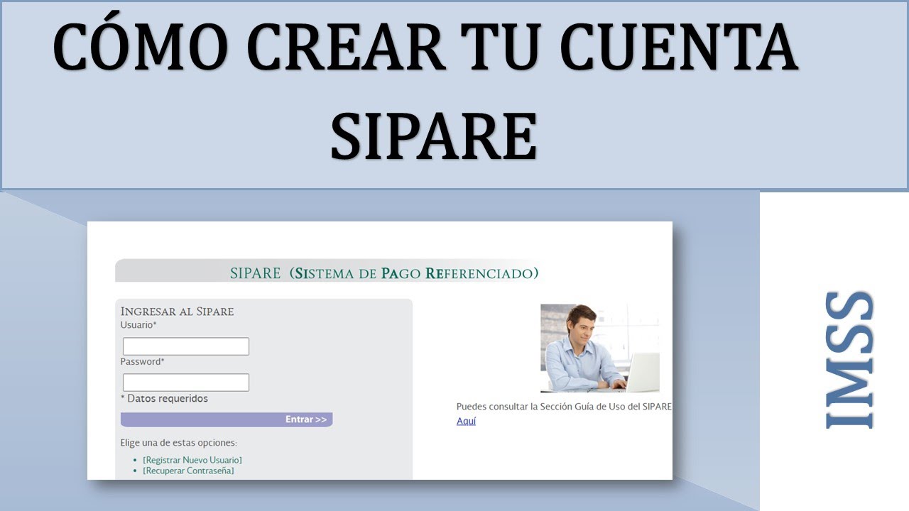 COMO CREAR TU CUENTA EN SIPARE Sistema de Pagos referenciados IMSS ...