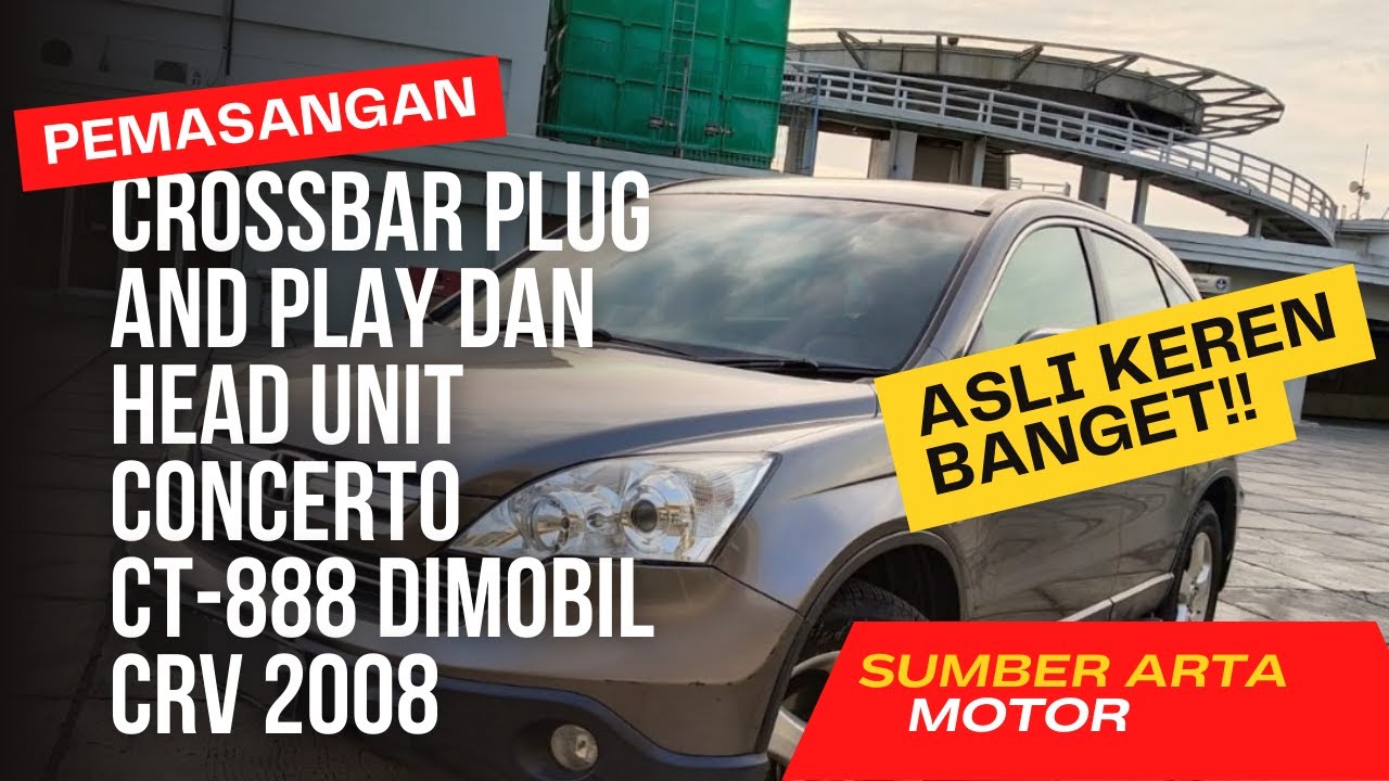 PEMASANGAN CROSSBAR PLUG AND PLAY DAN HEAD UNIT CONCERTO CT-888 DI ...