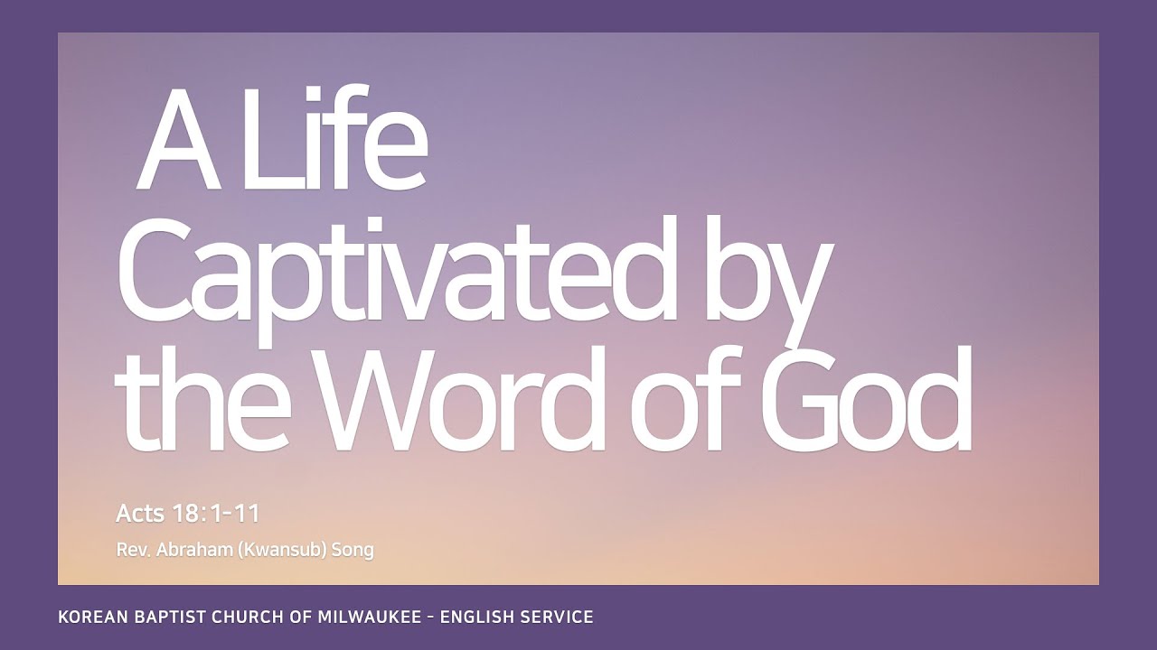 A Life Captivated by the Word of God - YouTube