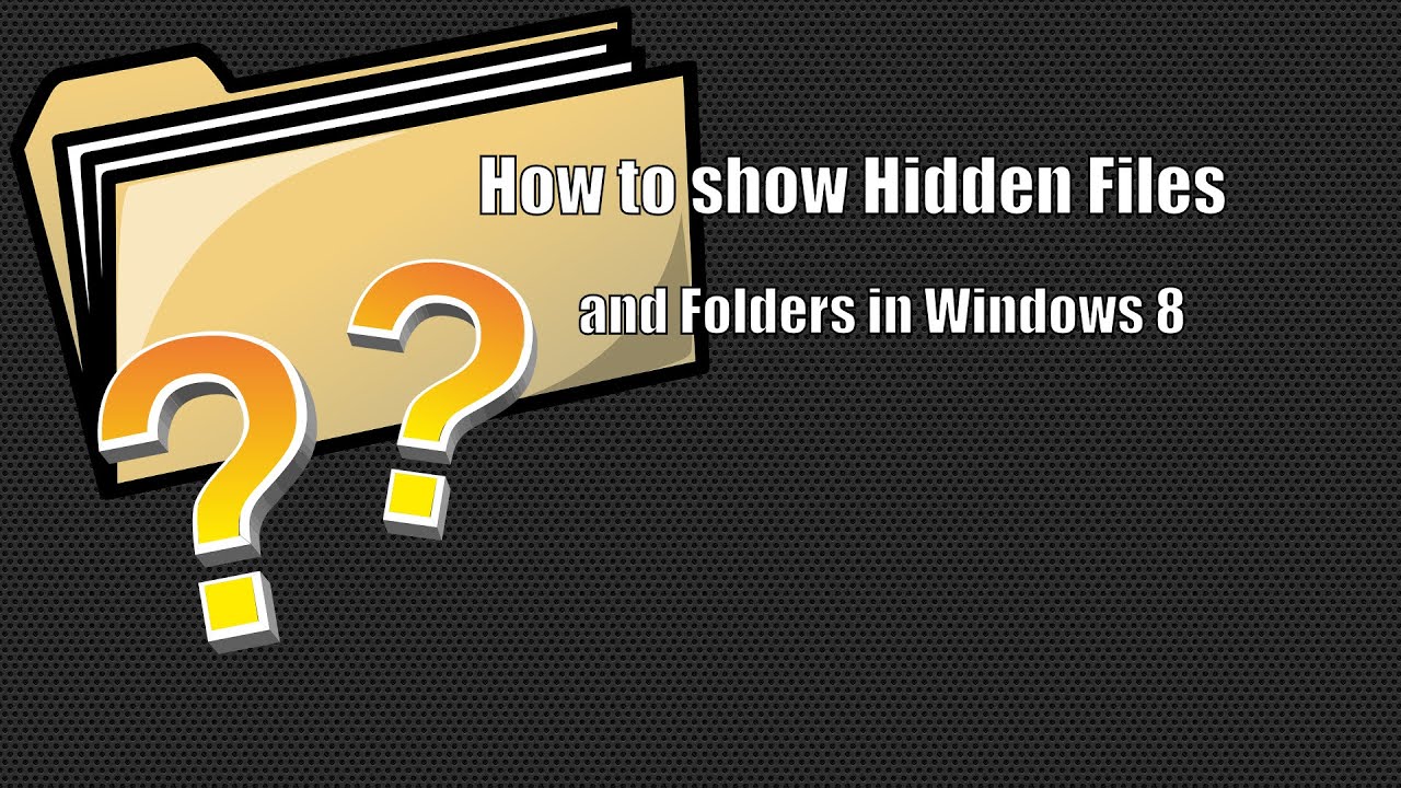 Show Hidden Files and Folders in Windows 8 - YouTube