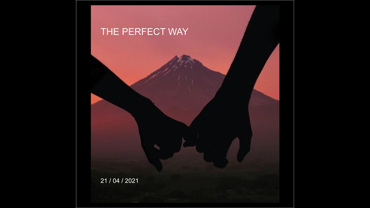 THE PERFECT WAY - YouTube