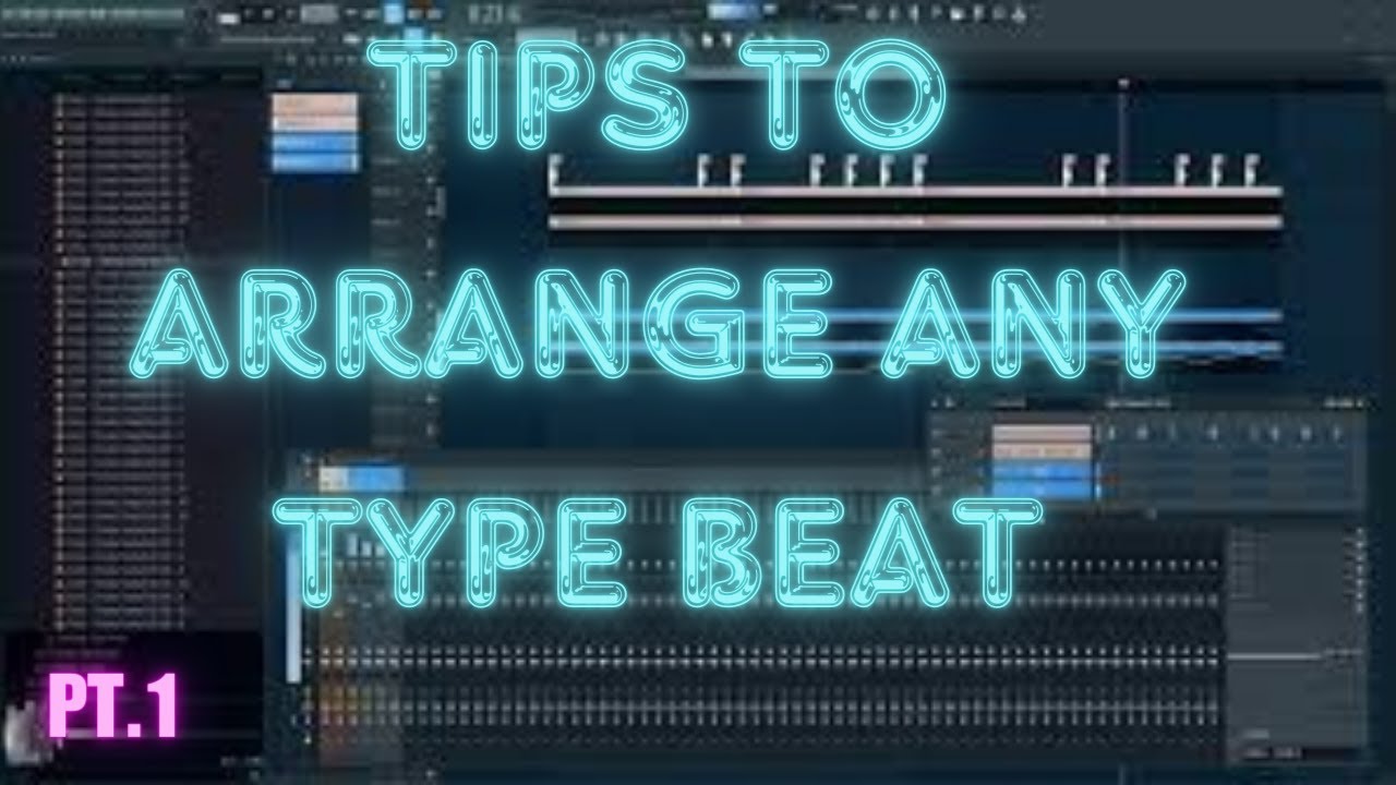 tips to arrange any type beat {PT.1} how to arrange any type beats for ...