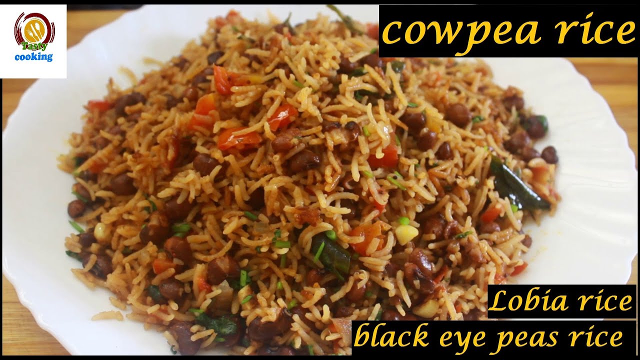 High protein meals cowpea rice/lobia rice/black eyed peas rice/vegan ...