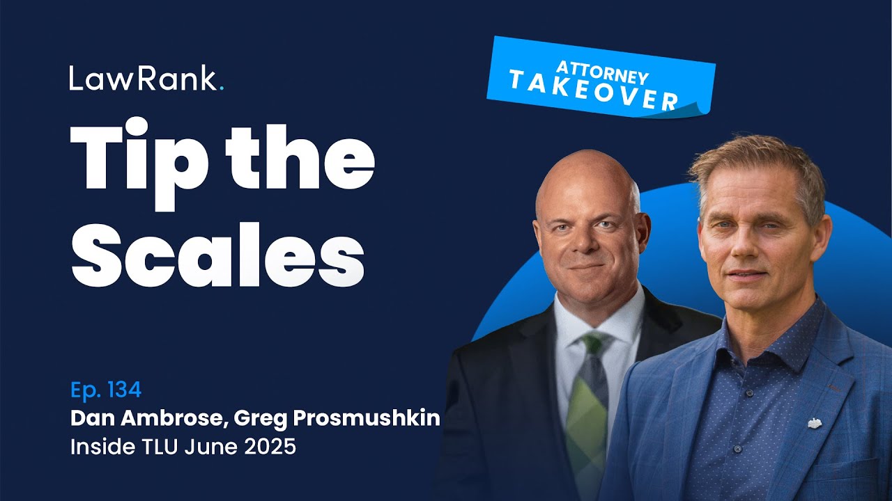 134.Attorney Takeover! Dan Ambrose, Greg Prosmushkin - Inside TLU June ...