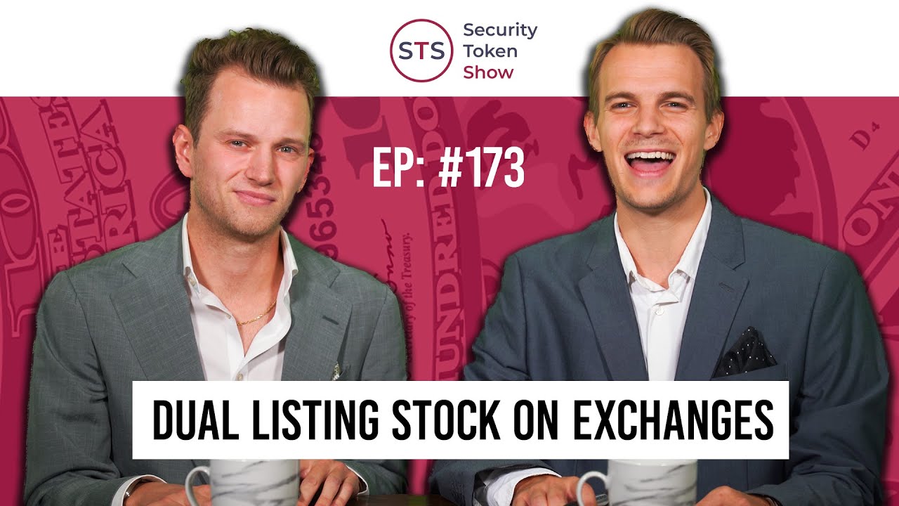 Dual Listing Stock on Exchanges - Security Token Show: Episode 173 ...
