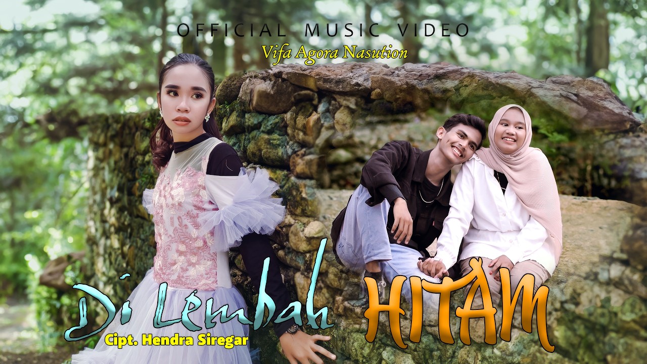 Vifa Agora Nasution - Di Lembah Hitam - Lagu Tapsel ( Official Music ...