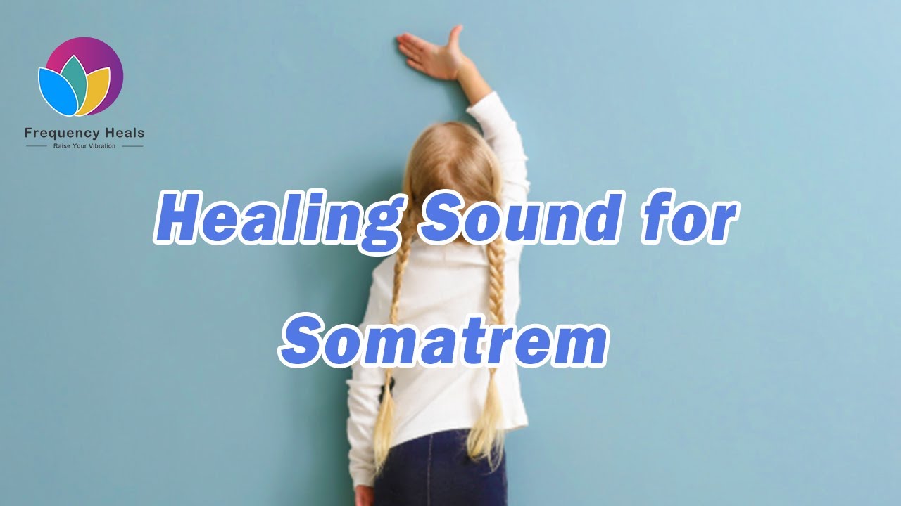 Healing Sound for Somatrem | Increase your Height | Healing Frequency ...