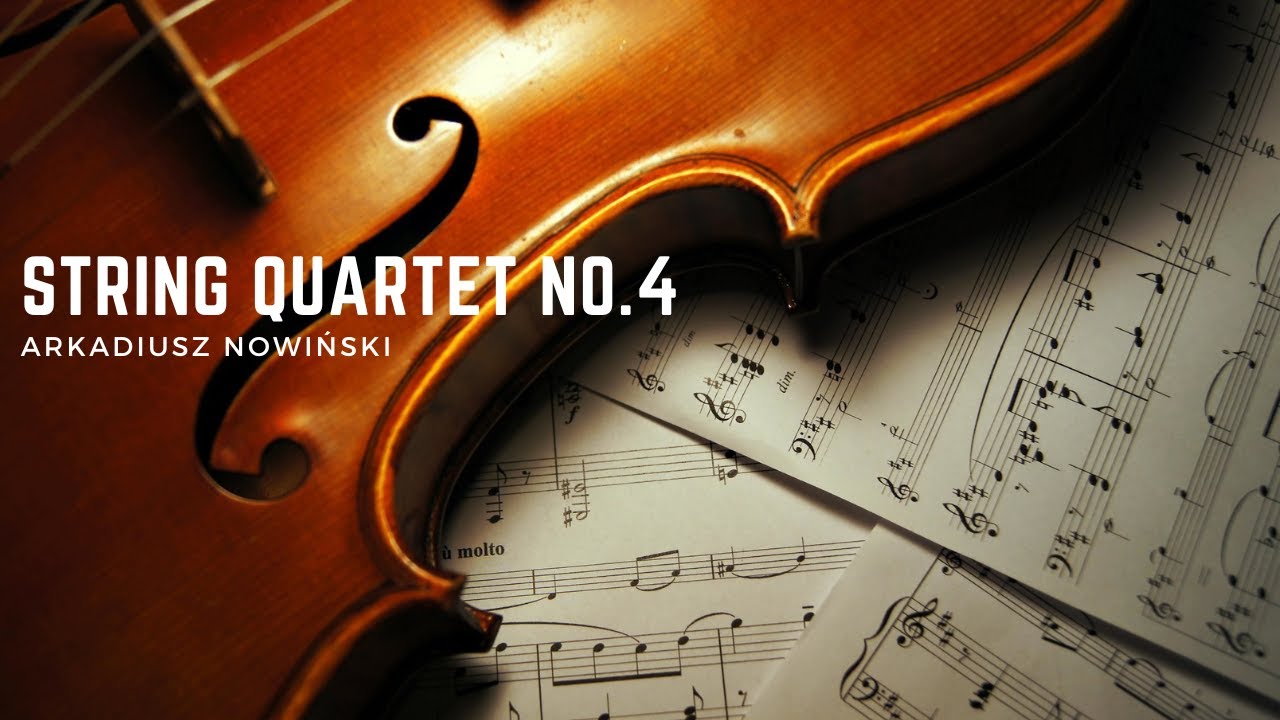 ARKADIUSZ NOWIŃSKI STRING QUARTET NO 4 - YouTube