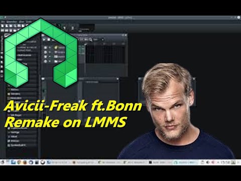 Avicii-Freak ft.Bonn remake on LMMS(download link in the description ...