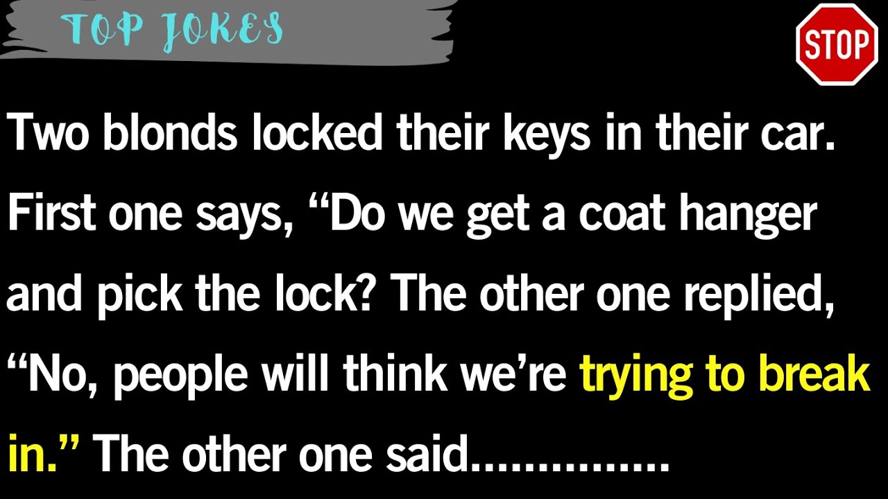 🤣 Two blonds locked their keys in their car. "(Prepare to Laugh ...