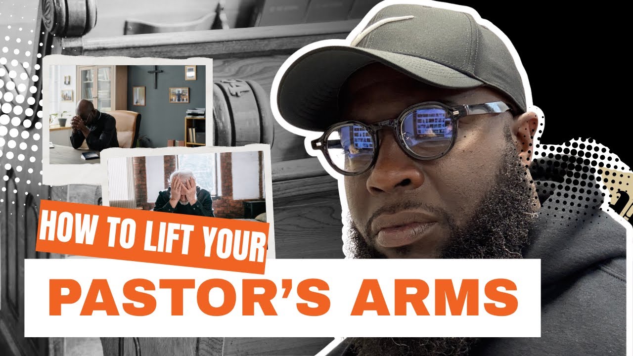 How to Lift Your Pastor’s Arms: 5 Healthy Habits of a Committed ...