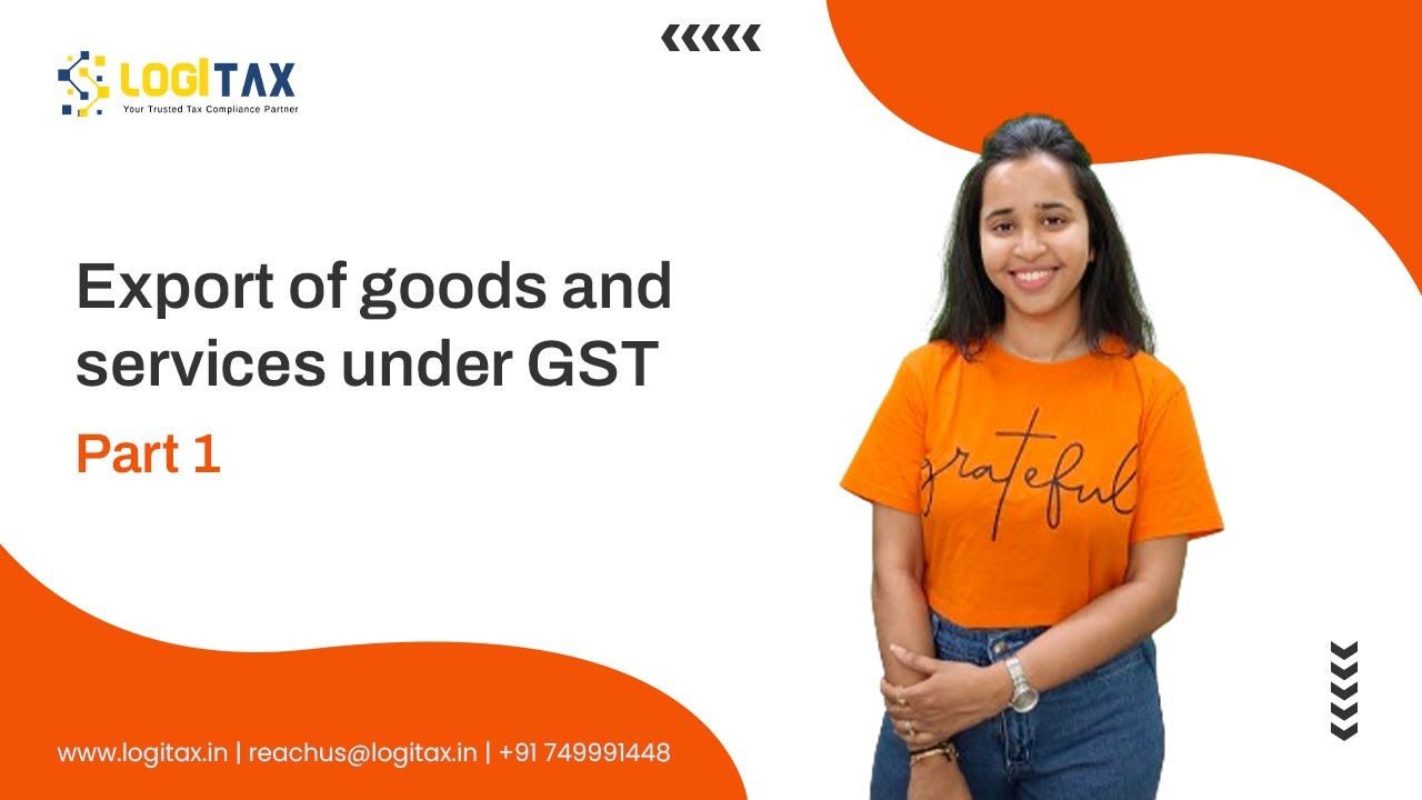 Export of goods and services under GST - Part 1 - YouTube