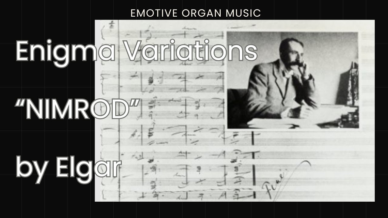NIMROD from "Enigma Variations" by Edward Elgar | Emotive ORGAN Music ...