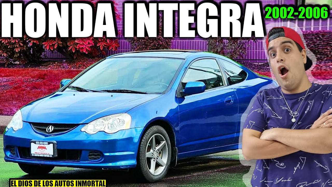 HONDA INTEGRA 2002-2006 ¿PORQUE ME EX CITA TANTO? - YouTube