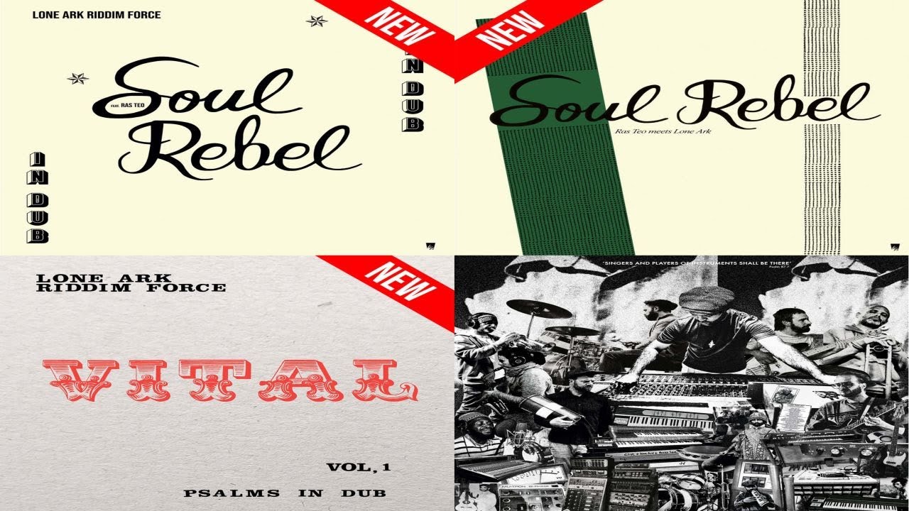 Lone Ark Riddim Force, Ras Teo Meets Lone Ark, Soul Rebel In Dub, Psalms In Dub (A-Lone ...