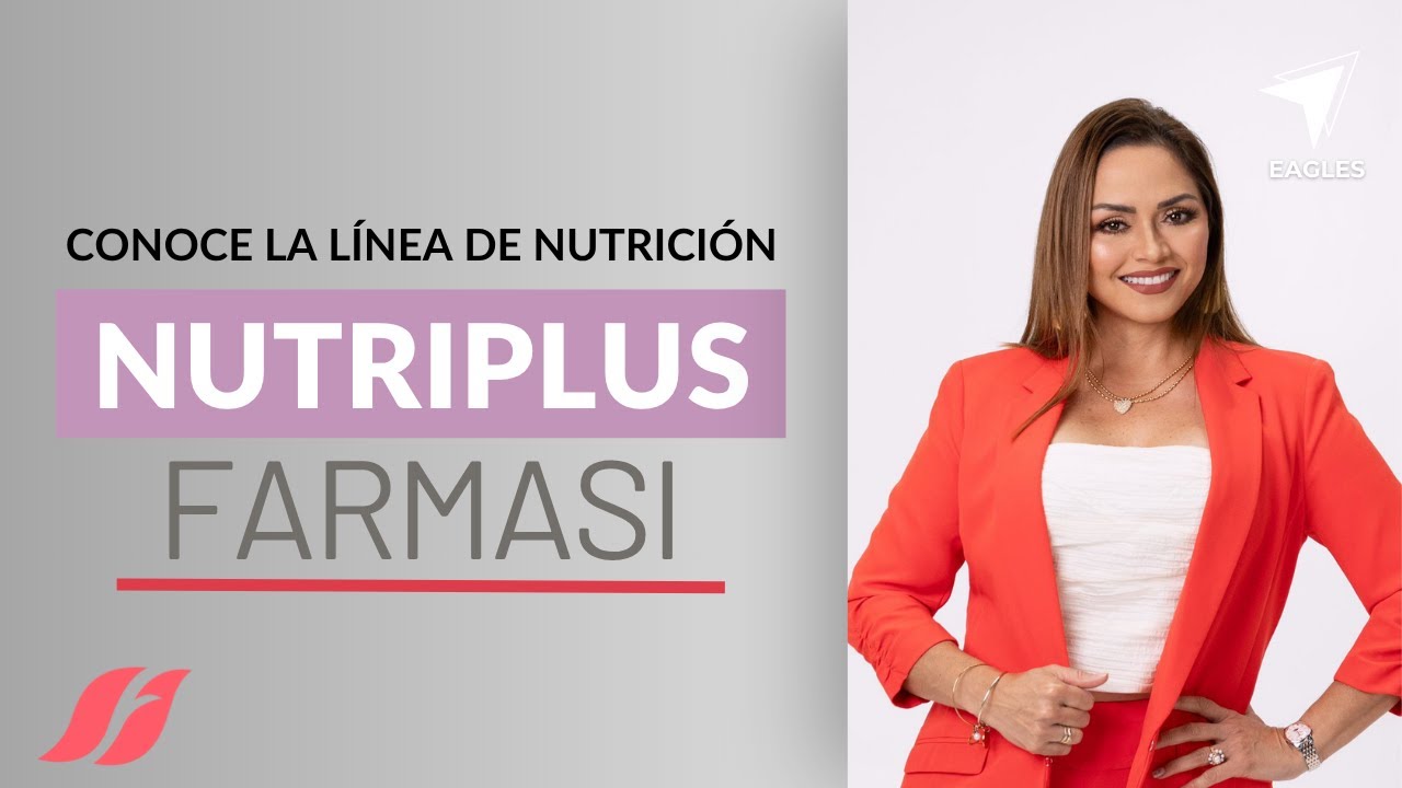 CONOCE LA LINEA NUTRIPLUS FARMASI - YouTube