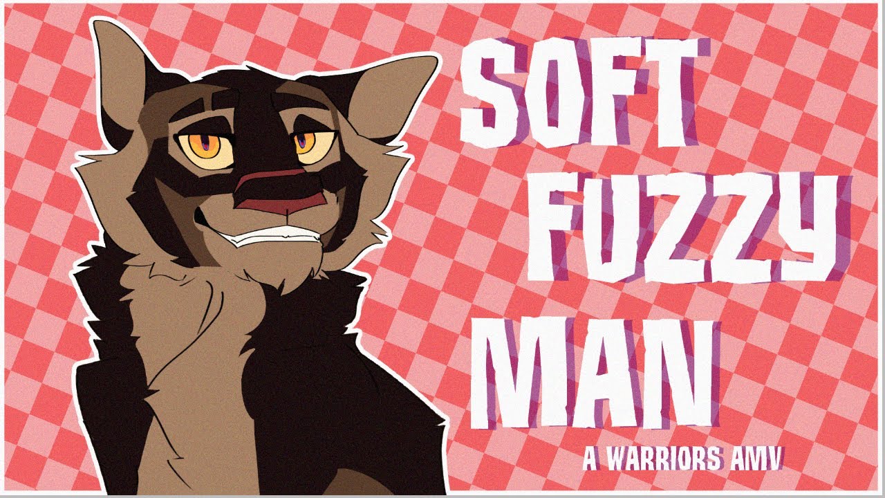SOFT FUZZY MAN| Tigerclaw Warrior Cats ANIMATED - YouTube