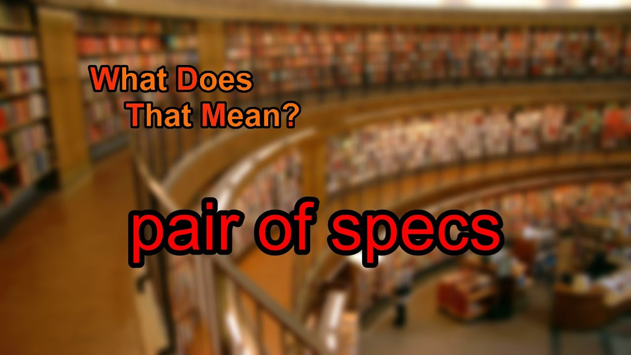 What does pair of specs mean? - YouTube