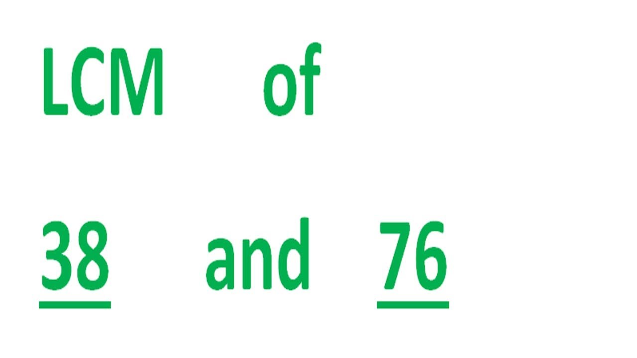 LCM of 38 and 76 - YouTube