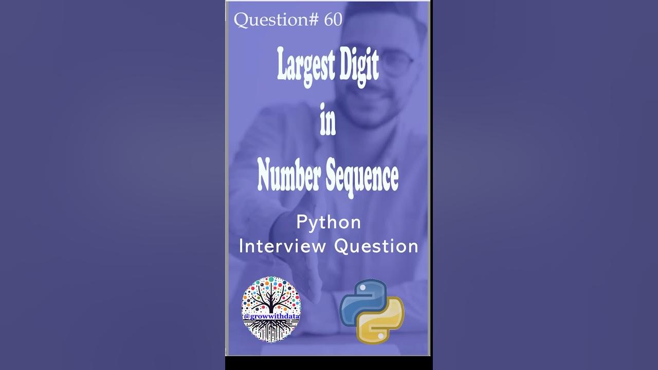 Python Largest Digit In Number Sequence Python Interview Questions python-largest-digit-in-number-sequence-python-interview-questions