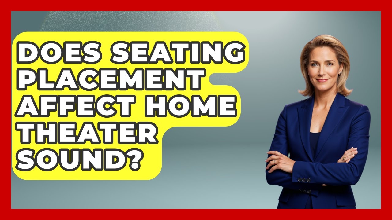 Does Seating Placement Affect Home Theater Sound? - NextGen Viewing and Audio - YouTube
